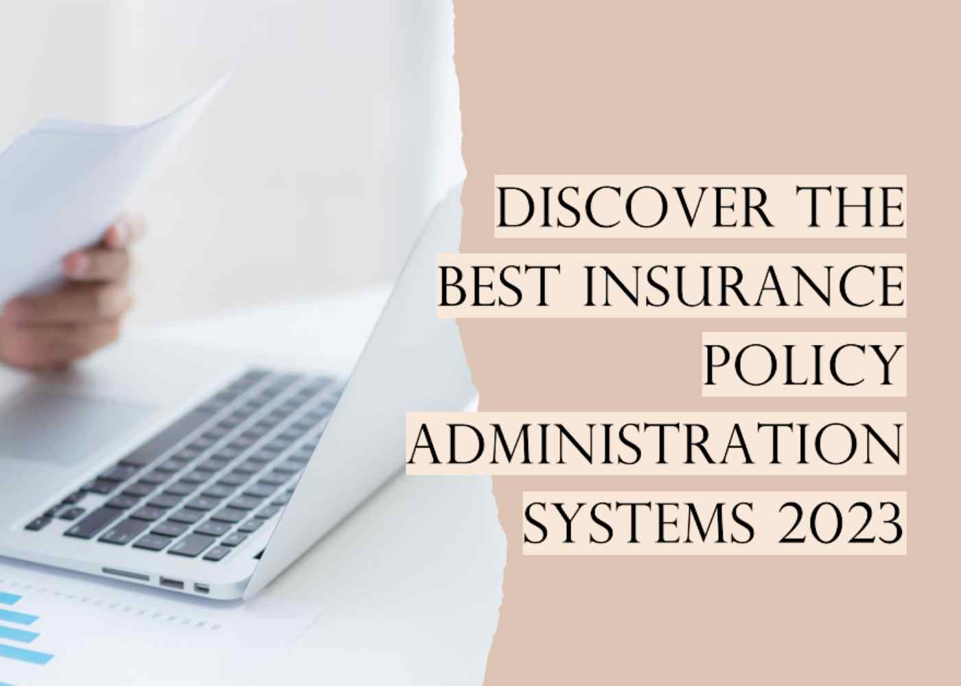 Discovering the Best Insurance Policy Administration Systems 2023 Discovering the Best Insurance Policy Administration Systems 2023